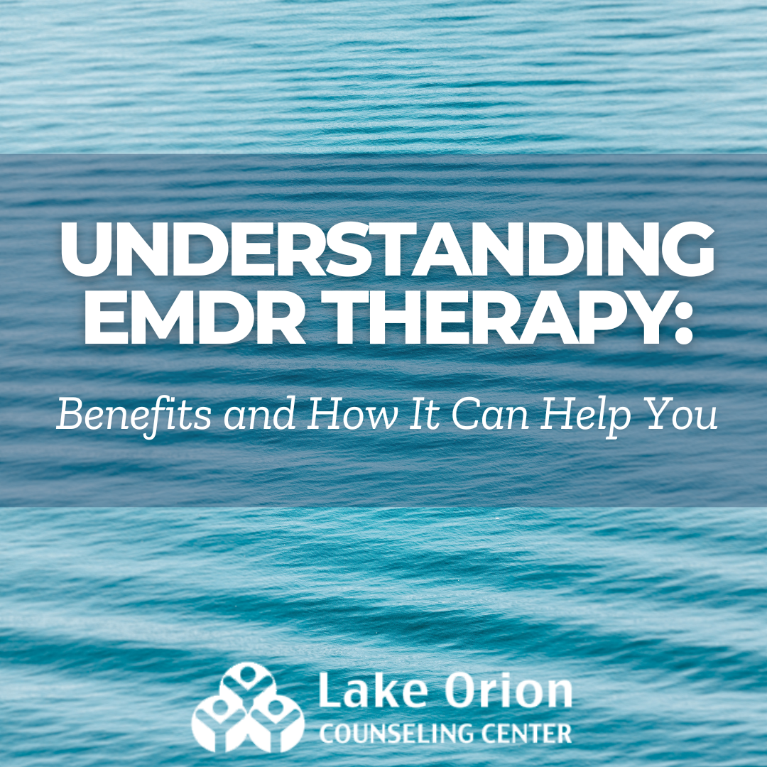 Understanding EMDR Therapy: Benefits and How It Can Help You - Lake ...